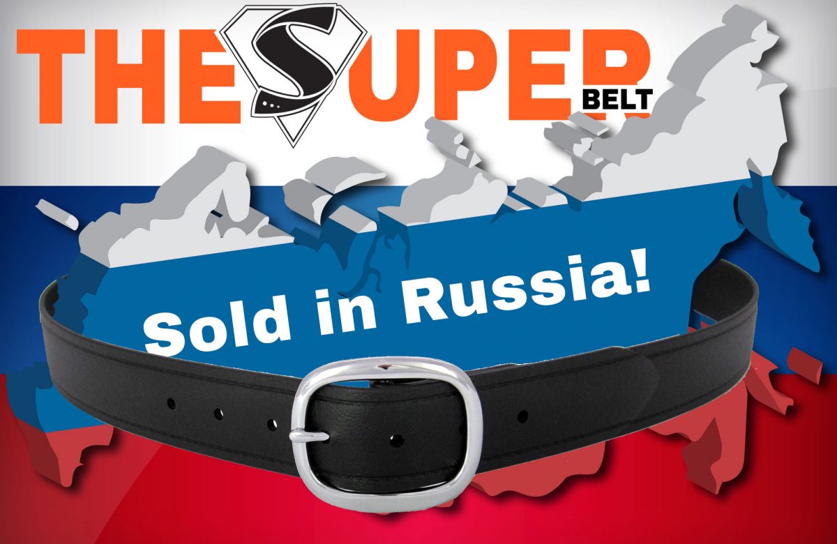 First Super Belt sold in Russia! Russian Men need Indestructible Belts!